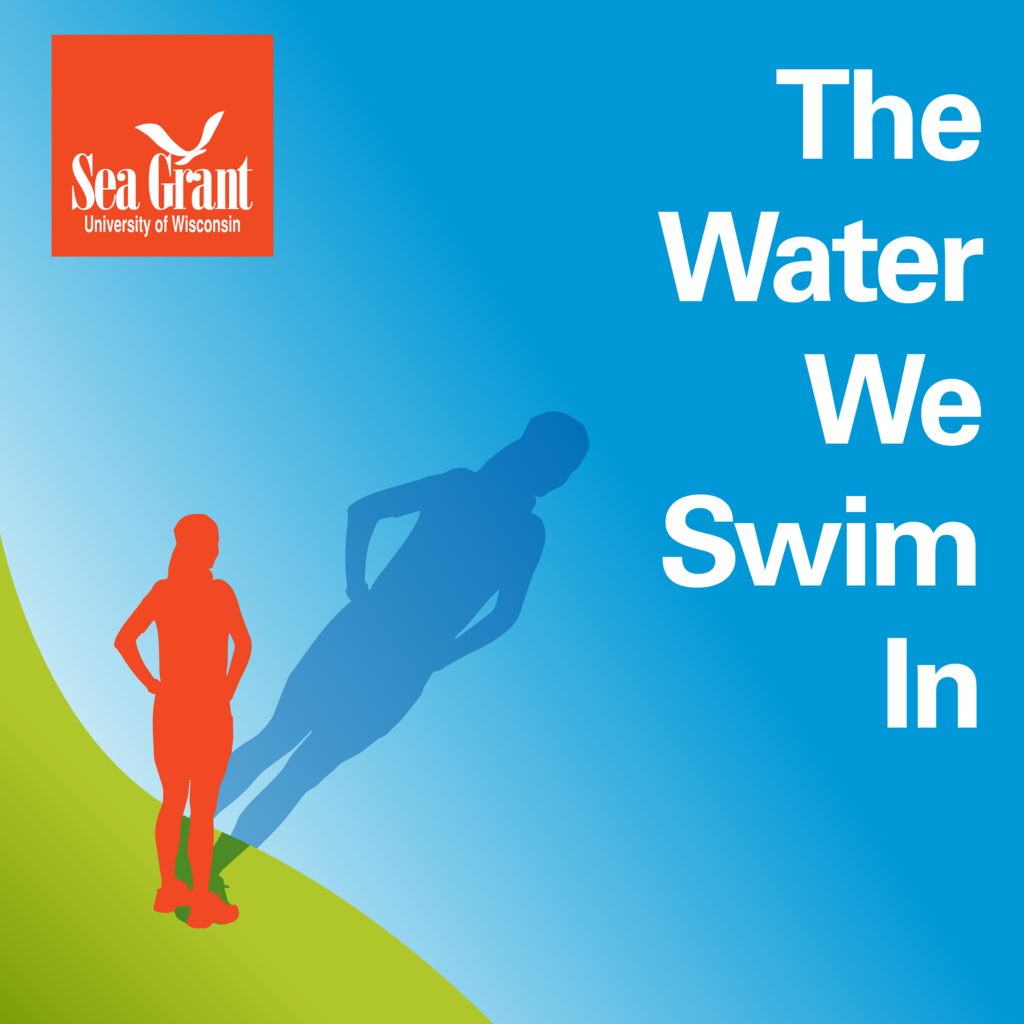 The Water We Swim In | Wisconsin Sea Grant